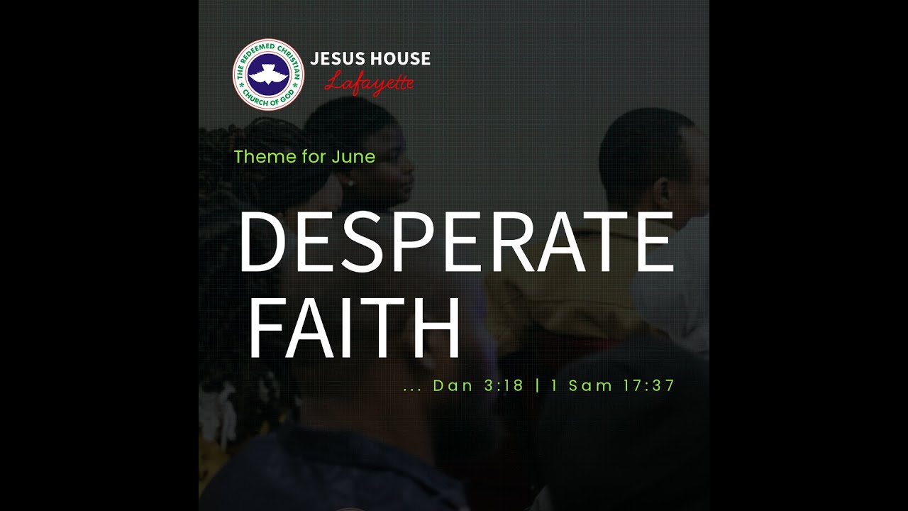 DESPERATE FAITH|SUNDAY SERVICE| 06-09-2024| RCCG JESUS HOUSE LAFAYETTE ...