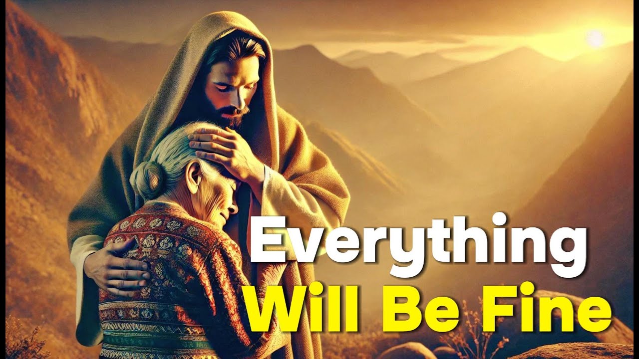 Everything Will Be Fine | God's Message Today - YouTube
