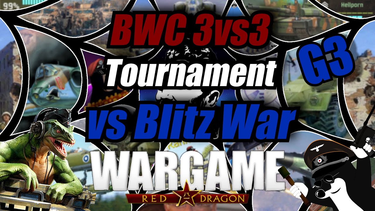 Wargame:Red Dragon |BWC MOD Tournament 3vs3| G3 vs Blitz War - YouTube