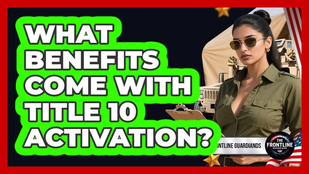 What Benefits Come With Title 10 Activation? - YouTube
