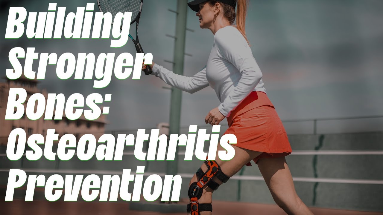 Building Stronger Bones: Osteoarthritis Prevention - YouTube