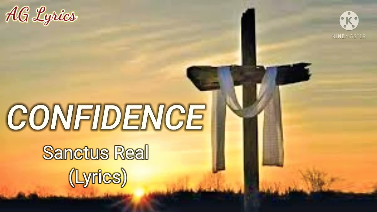 SANCTUS REAL | CONFIDENCE - Official Lyrics Video - YouTube