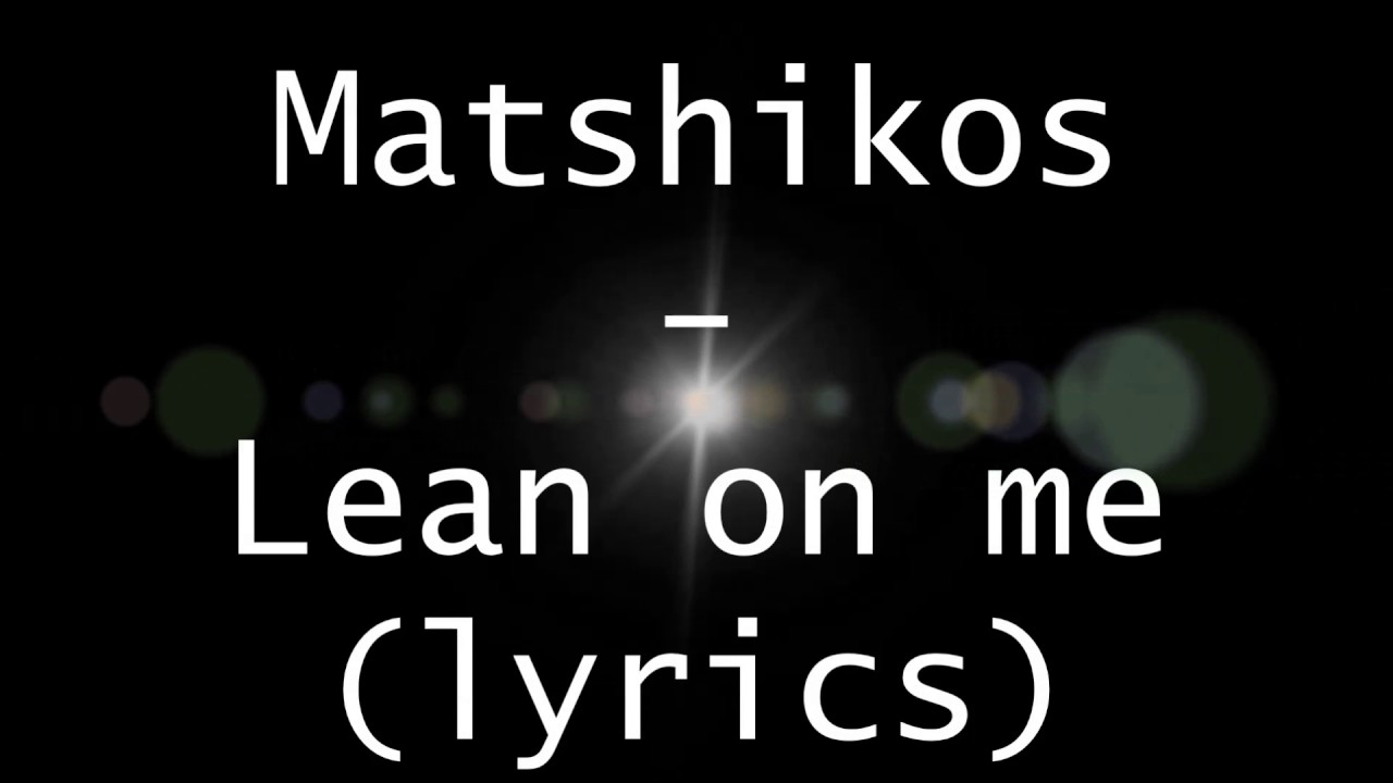 Matshikos lean on me - YouTube Music