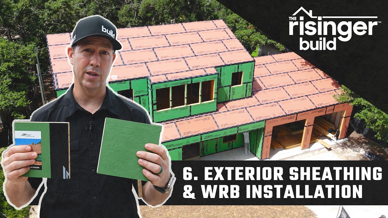 The Risinger Build: Episode 6 - Exterior Sheathing & WRB Installation ...