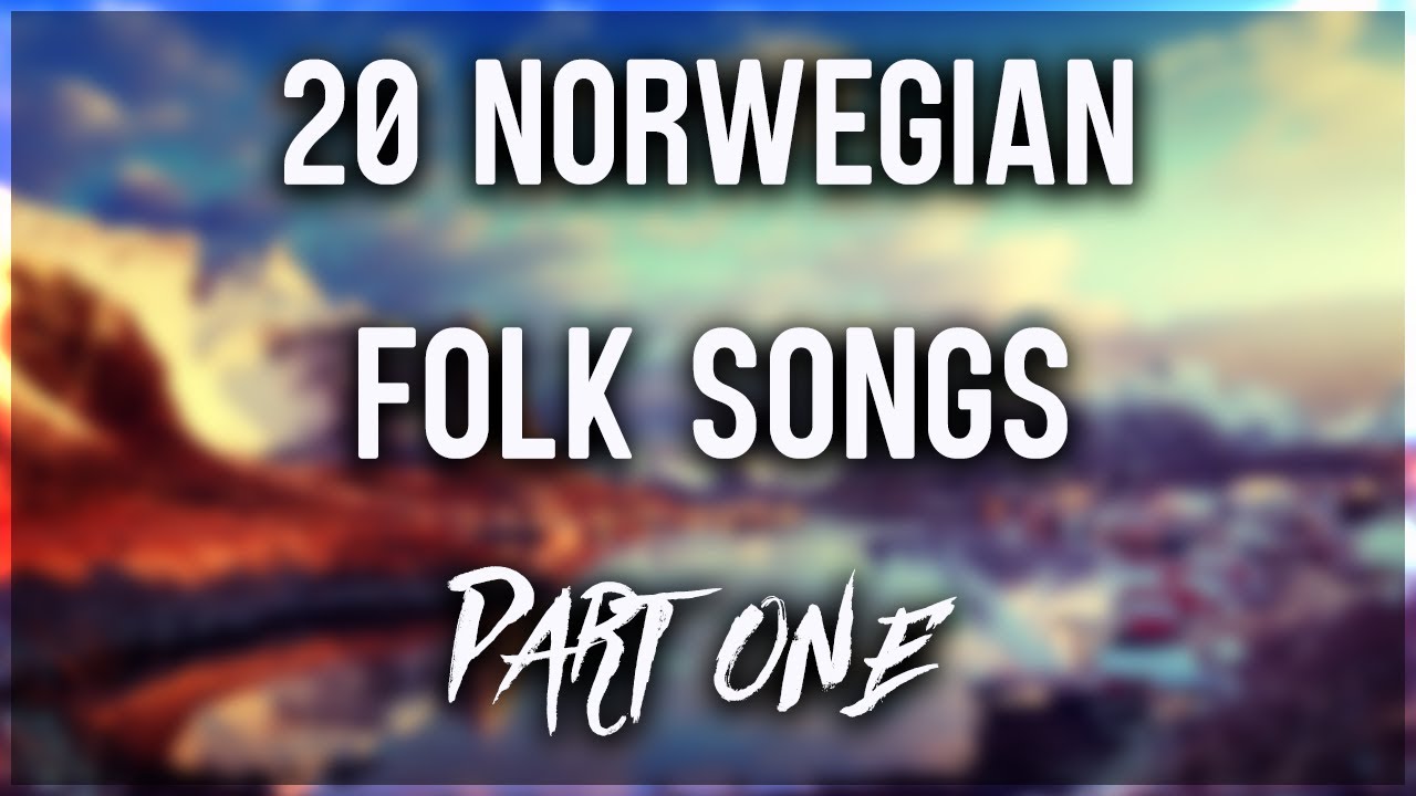 20 Norwegian Folk Songs PART 1 - YouTube