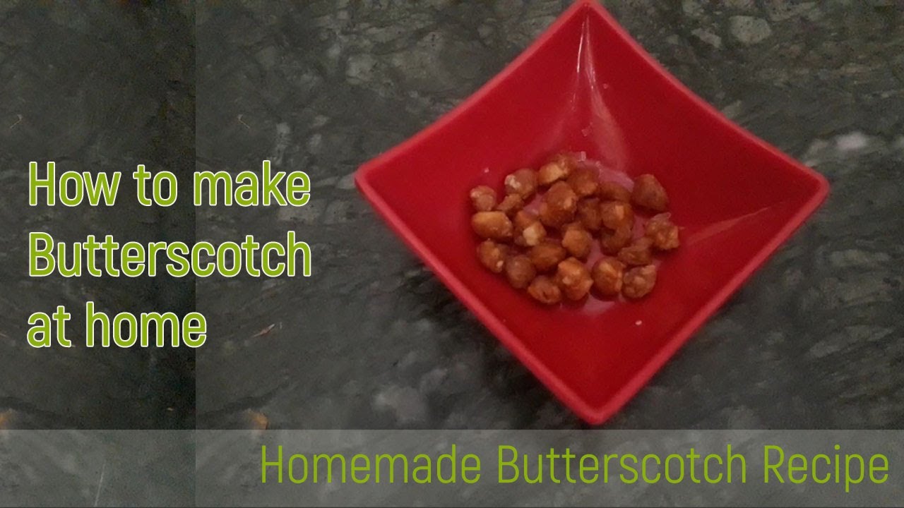 How to make Butterscotch at home | Home made Butterscotch | Homemade ...