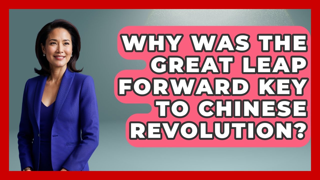 Why Was The Great Leap Forward Key To Chinese Revolution? - Moments ...