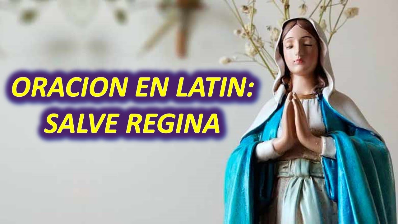 Oraciones en Latín: Salve Regina en Latín/Español - YouTube