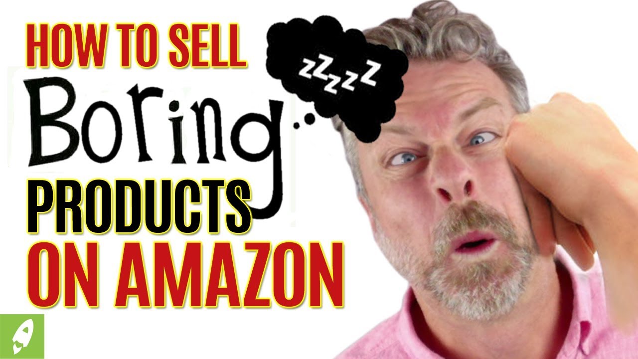 HOW TO SELL BORING PRODUCTS ON AMAZON YouTube how-to-sell-boring-products-on-amazon-youtube