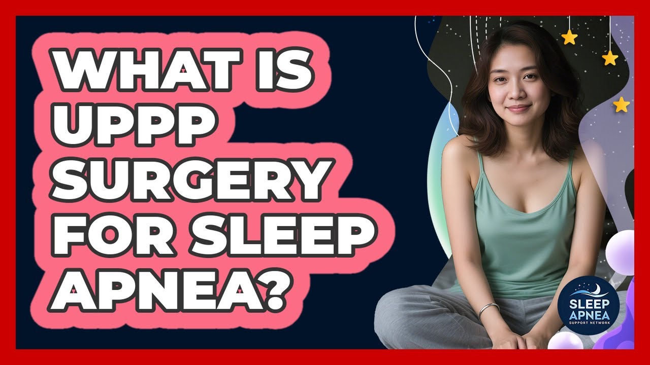 What Is UPPP Surgery For Sleep Apnea? - YouTube