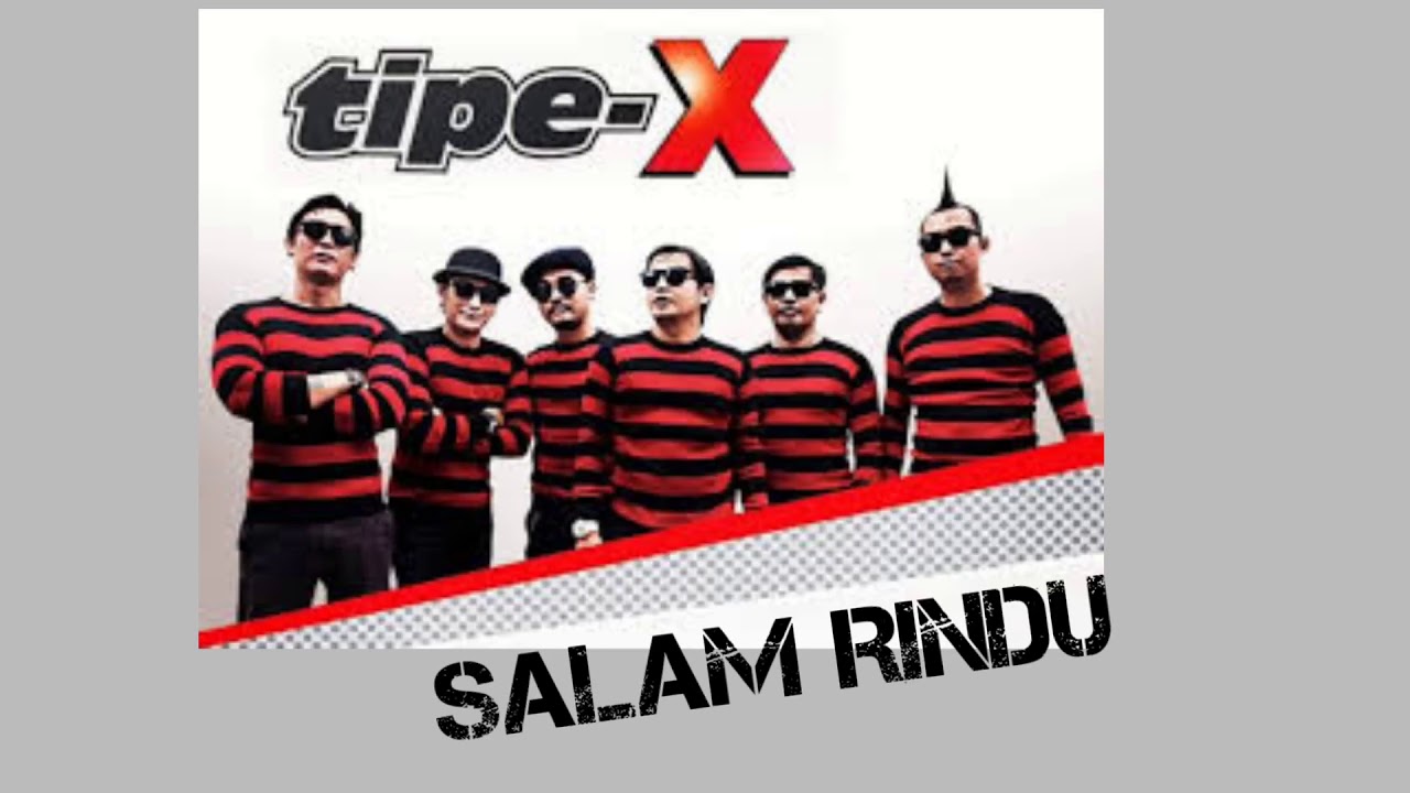 Lirik Lagu | Salam Rindu - Tipe X - YouTube