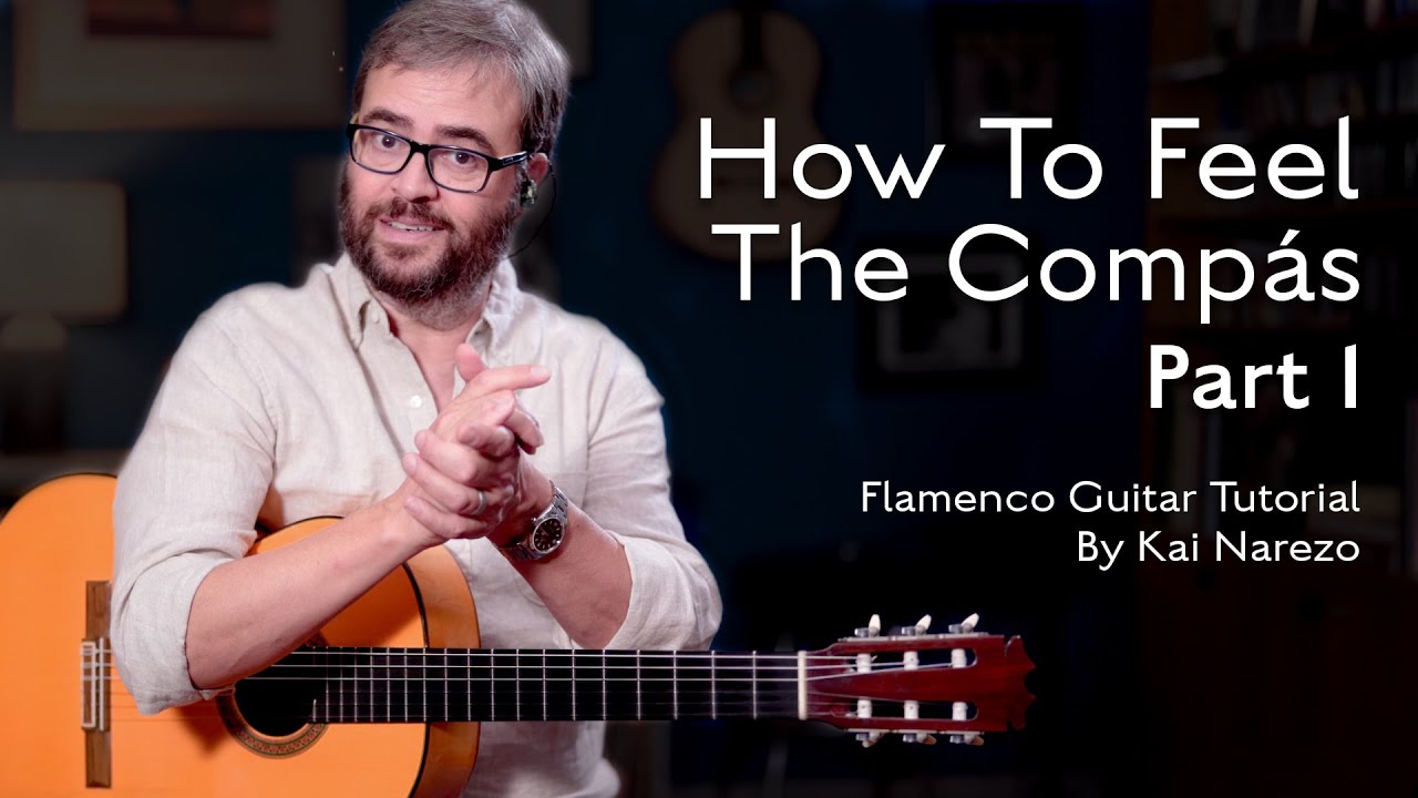 How To Feel The Compás Part 1 - Flamenco Guitar Tutorial by Kai Narezo ...