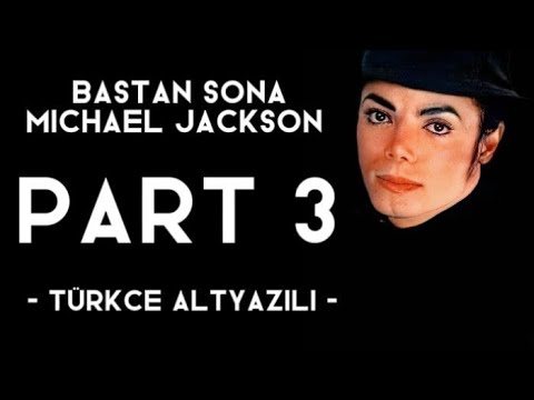 Baştan Sona Michael Jackson - Part 3 {Türkçe Altyazılı}