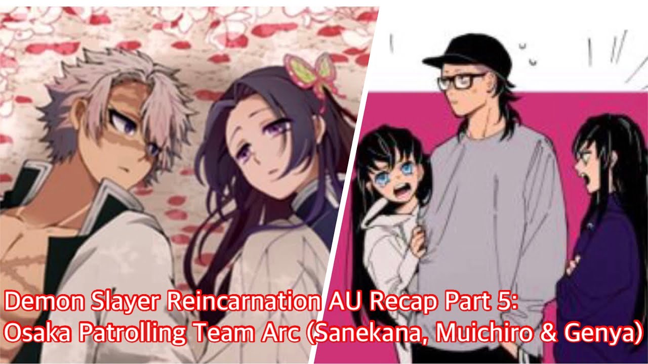 Demon Slayer Reincarnation AU Recap Part 5, Osaka Patrolling Team Arc ...