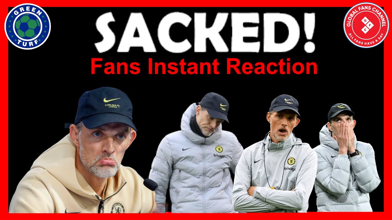 Todd Boehly SACKS Thomas Tuchel | Fans Instant Reactions | Gram Potter ...