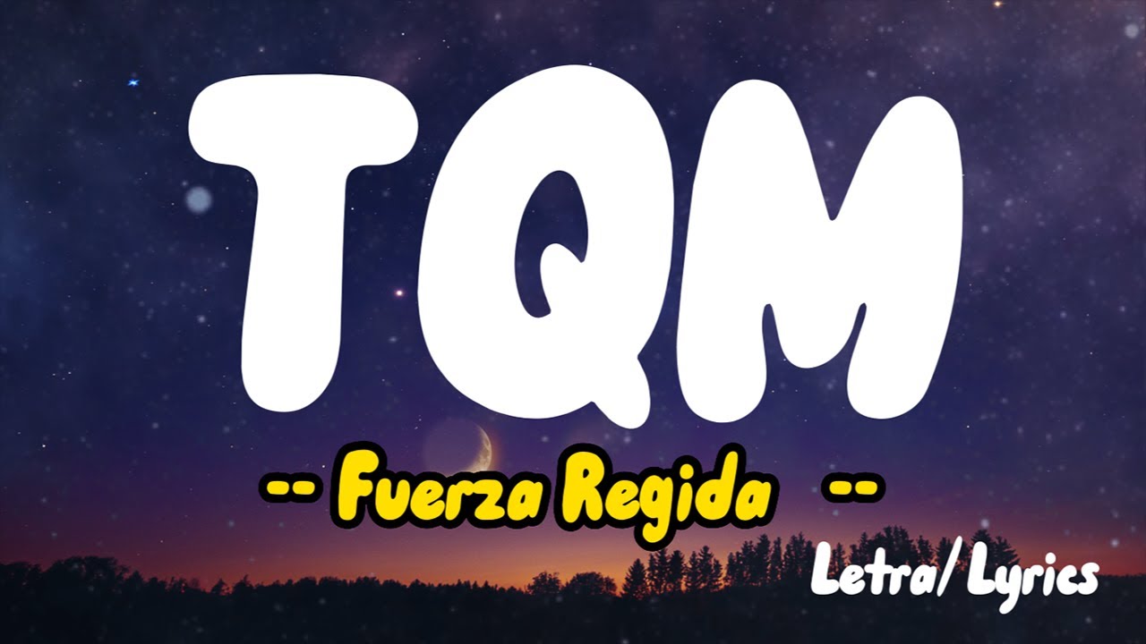 Fuerza Regida - TQM ( LETRAS / LYRICS ) - YouTube