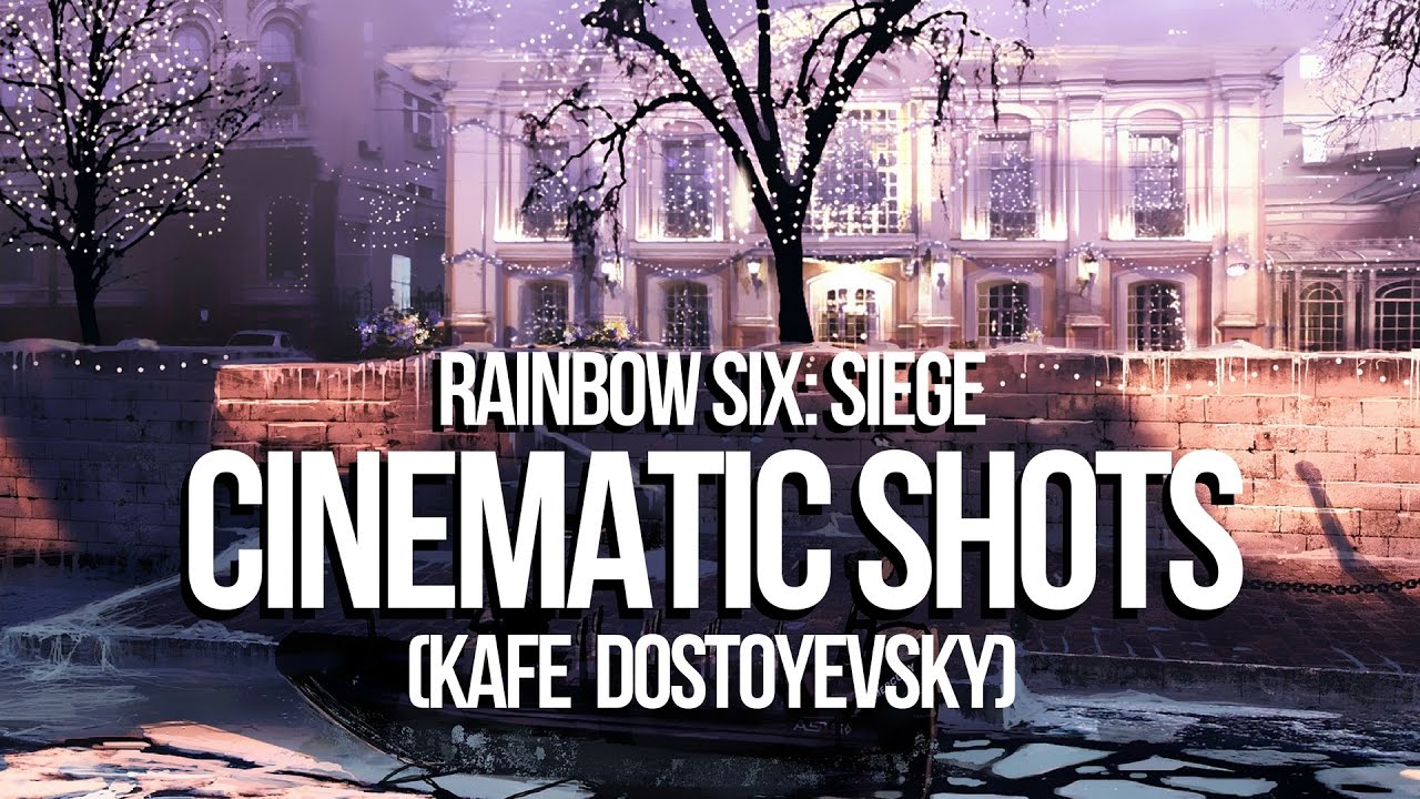 CINEMATIC SHOTS! (Kafe Dostoyevsky) | Rainbow Six: SIege - YouTube