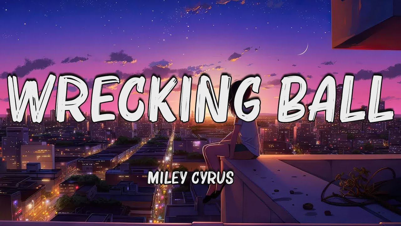 Miley Cyrus - Wrecking Ball (Lyrics)🍀Mix Lyrics | Hot Lyrics 2024 - YouTube