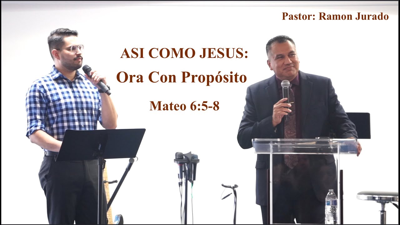 IAFCJ Ogden, predica: Pastor Ramon Jurado ( ASI COMO JESUS: Ora con ...