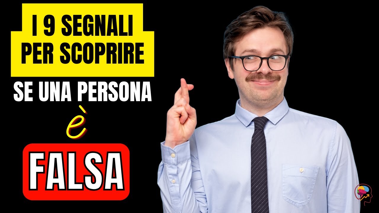 9 SEGNALI PER RICONOSCERE UNA PERSONA FALSA | IDENTIFICARE UNA PERSONA ...