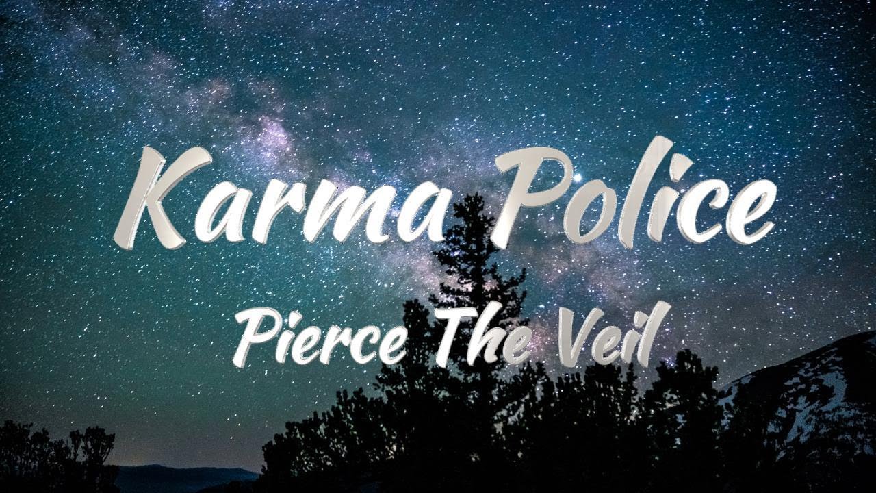 Pierce The Veil - Karma Police (Lyrics) - YouTube