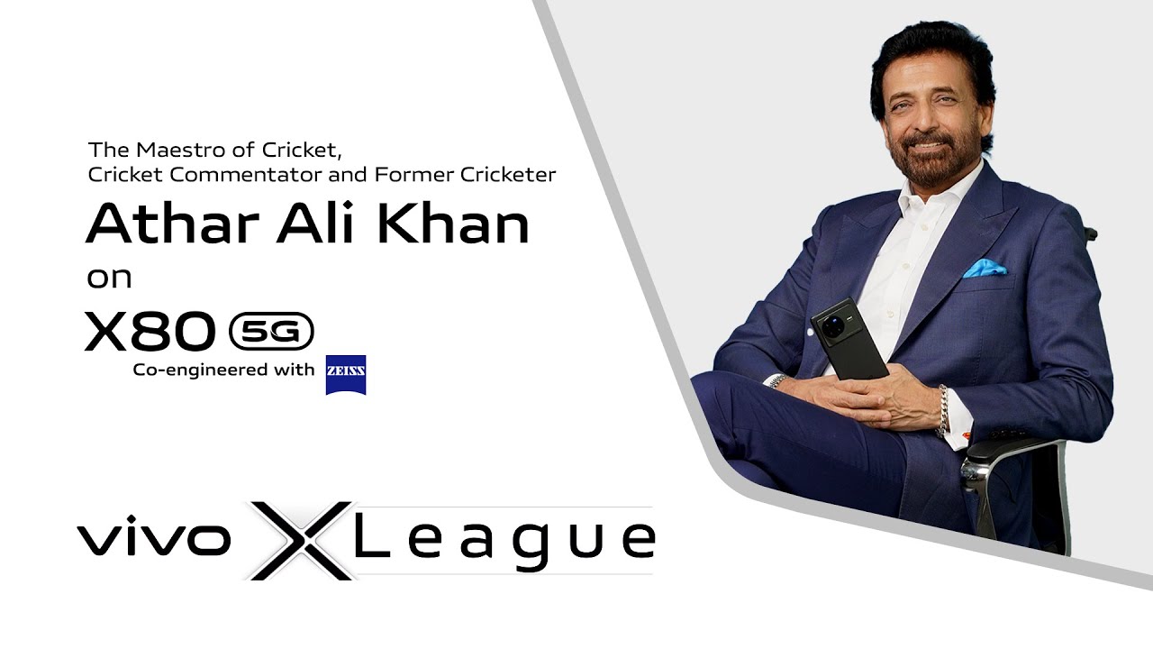 The maestro of cricket, Athar Ali Khan shares his views on vivo X80 ...
