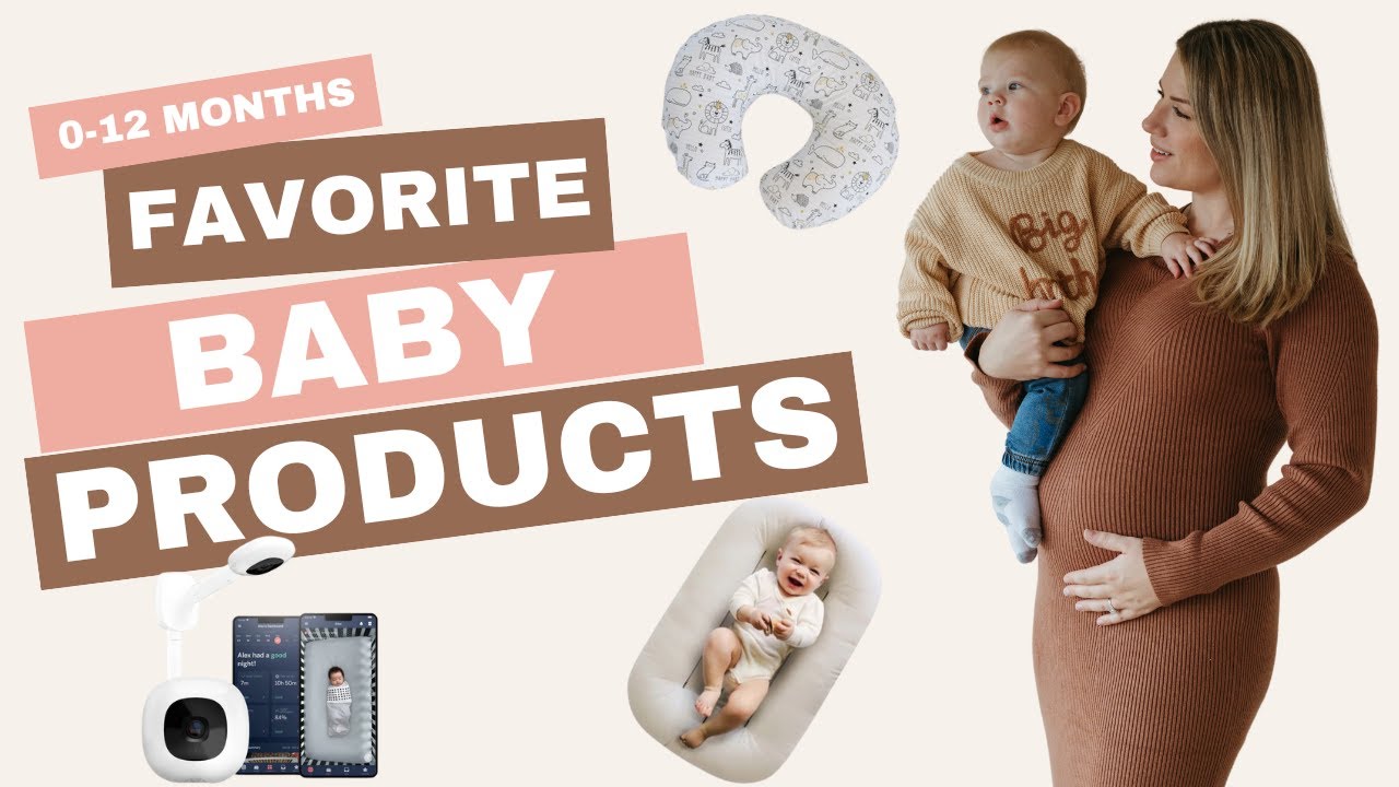 FIRST YEAR FAVORITES | Favorite Baby Products For 0-12 Months (2024 ...