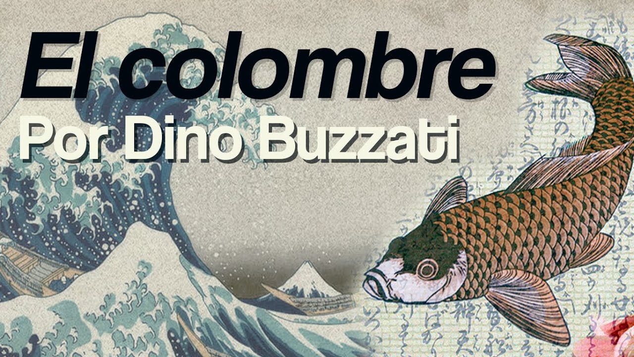 E04| El colombre - Dino Buzzati - YouTube