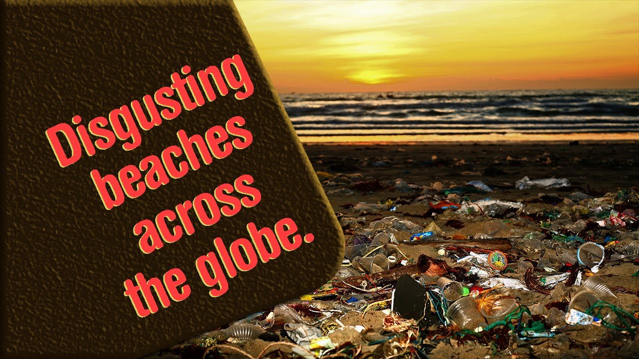 Some of the world's most polluted beaches! - YouTube
