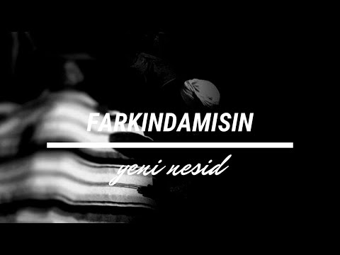 FARKINDAMISIN #NEŞİD