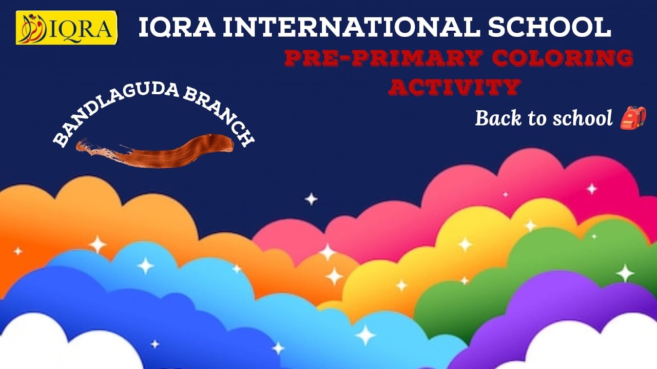BACK TO SCHOOL| PRE-PRIMARY COLORING ACTIVITY| IQRA INTERNATIONAL ...