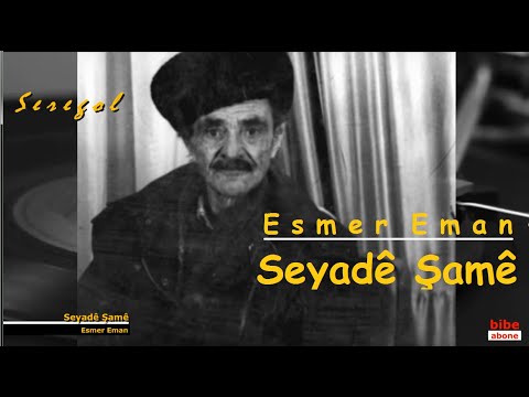 Seyadê Şamê | Esmer Eman