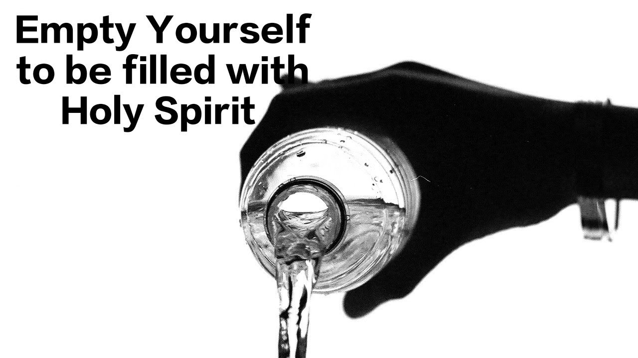 Empty yourself to be filled with Holy Spirit [ पवित्र आत्मा से भरने के ...