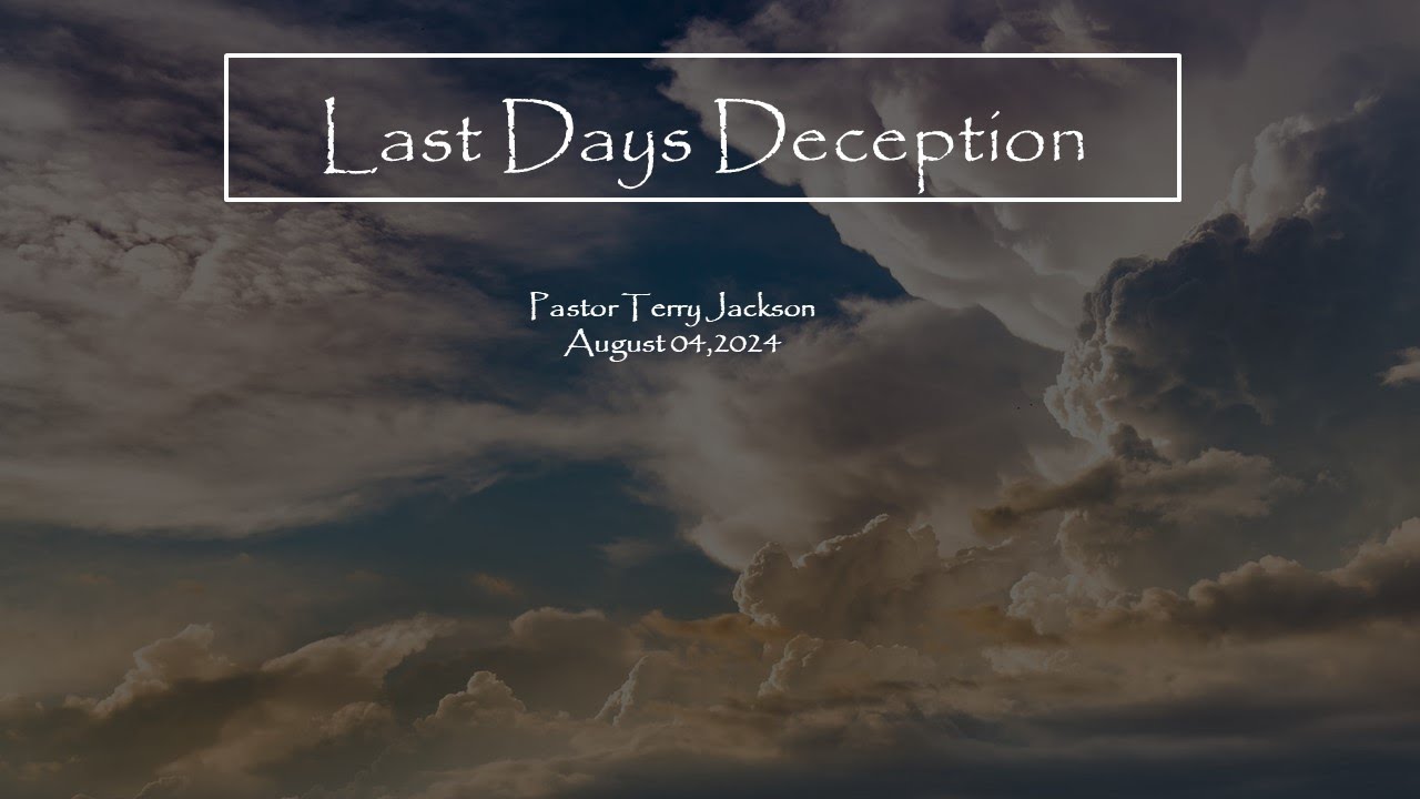 Last Days Deception | 04 Aug 2024 | 1st Service - YouTube