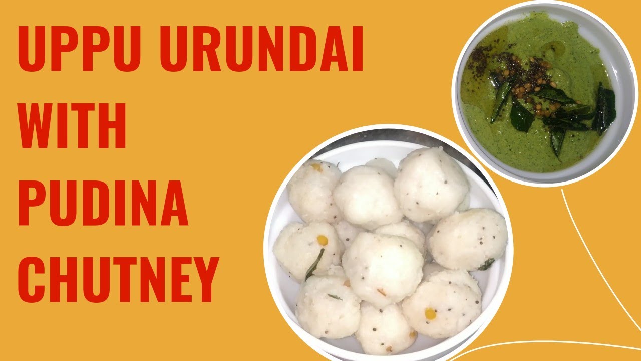 Super combination Uppu urundai with pudhina chutney/உப்பு உருண்டையும் ...