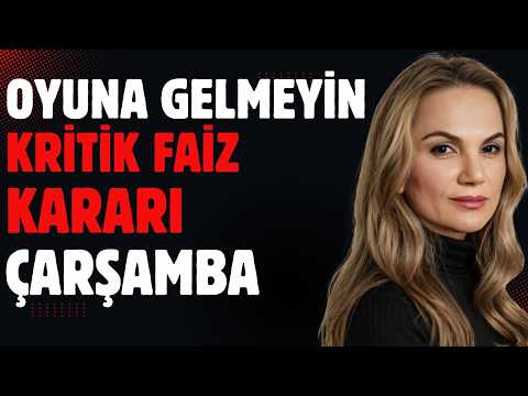 Oyuna gelmeyin. Kritik faiz kararı çarşamba.. Altın gümüş borsa dolar