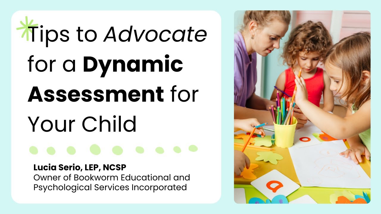 Tips to Advocate for a Dynamic Assessment for Your Child - YouTube