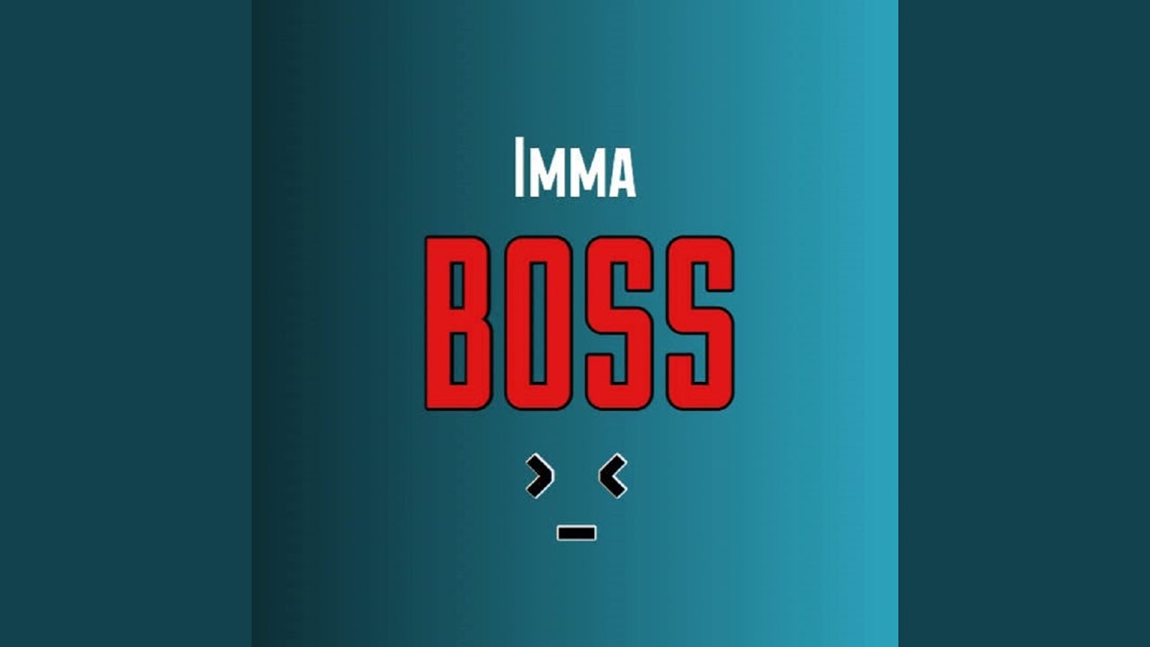 Imma Boss - YouTube