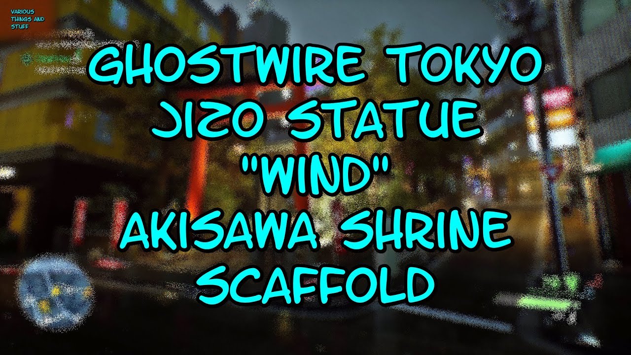 GhostWire Tokyo Jizo Statue "Wind" Akisawa Shrine Scaffold - YouTube