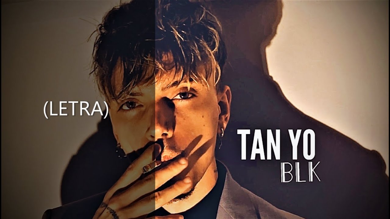 BLAKE - TAN YO (LETRA) - YouTube