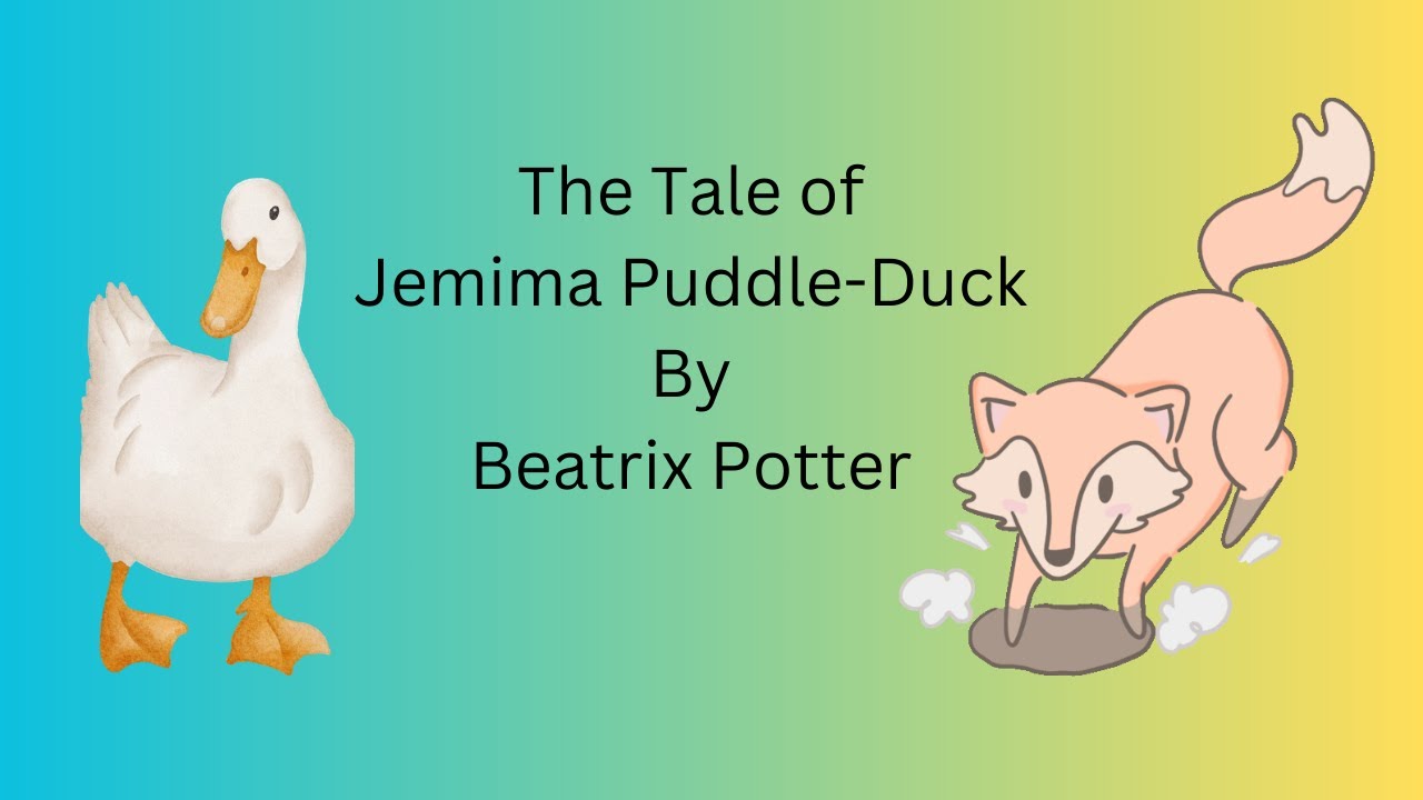 The Tale of Jemima Puddle-Duck by Beatrix Potter - YouTube