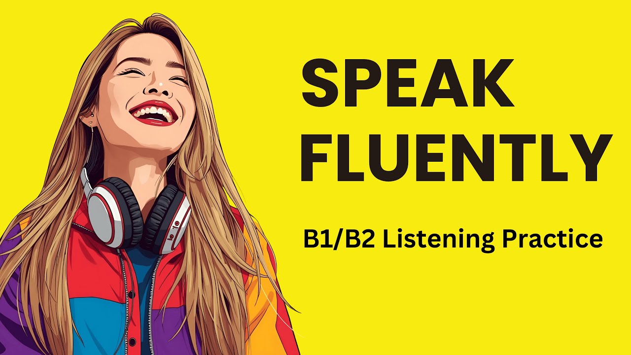 B1/B2 English Listening Practice | Improve Your English Fluency FAST ...