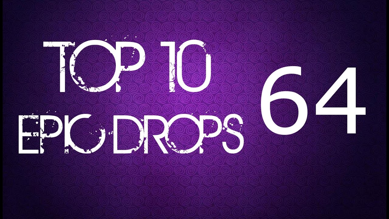 Top 10 Epic Drops #64 - YouTube