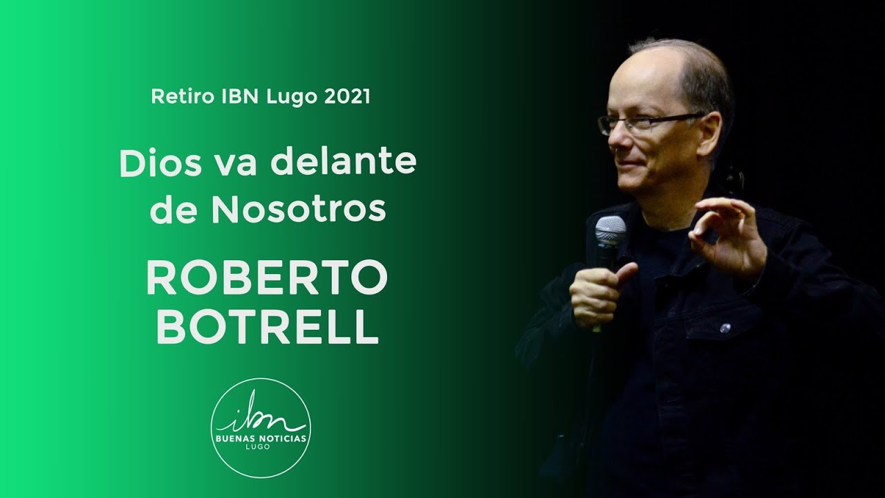 Roberto Botrell - Dios va delante de nosotros - 12 Septiembre 2021 ...