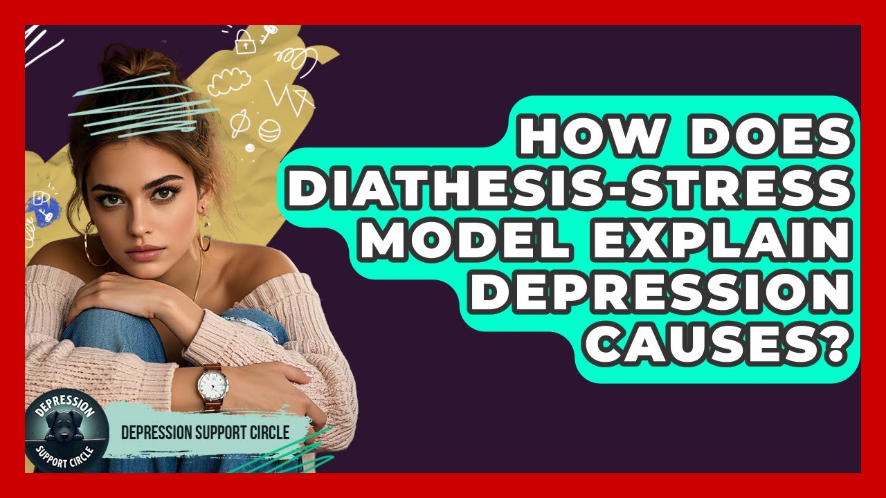 How Does Diathesis-stress Model Explain Depression Causes? - Depression ...