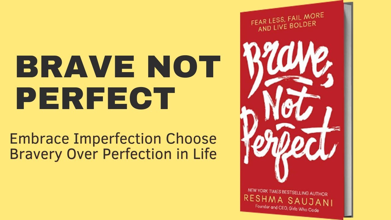 Brave not Perfect : Embrace Imperfection Choose Bravery Over Perfection ...