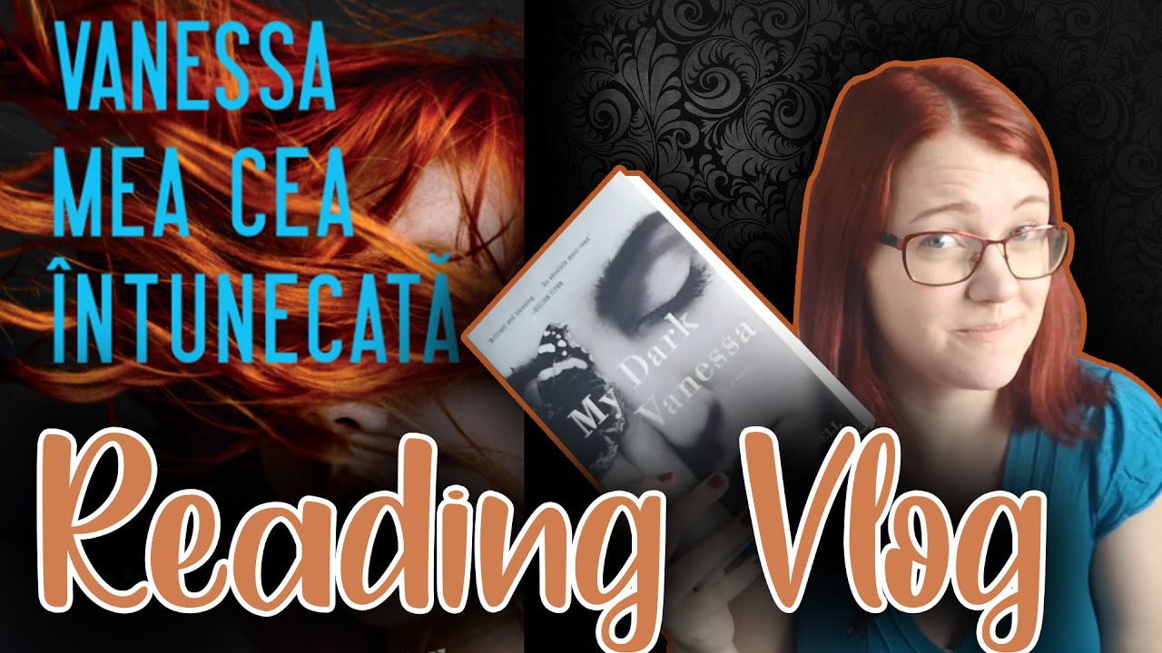 Citind Vanessa mea cea întunecata | Reading Vlog - YouTube