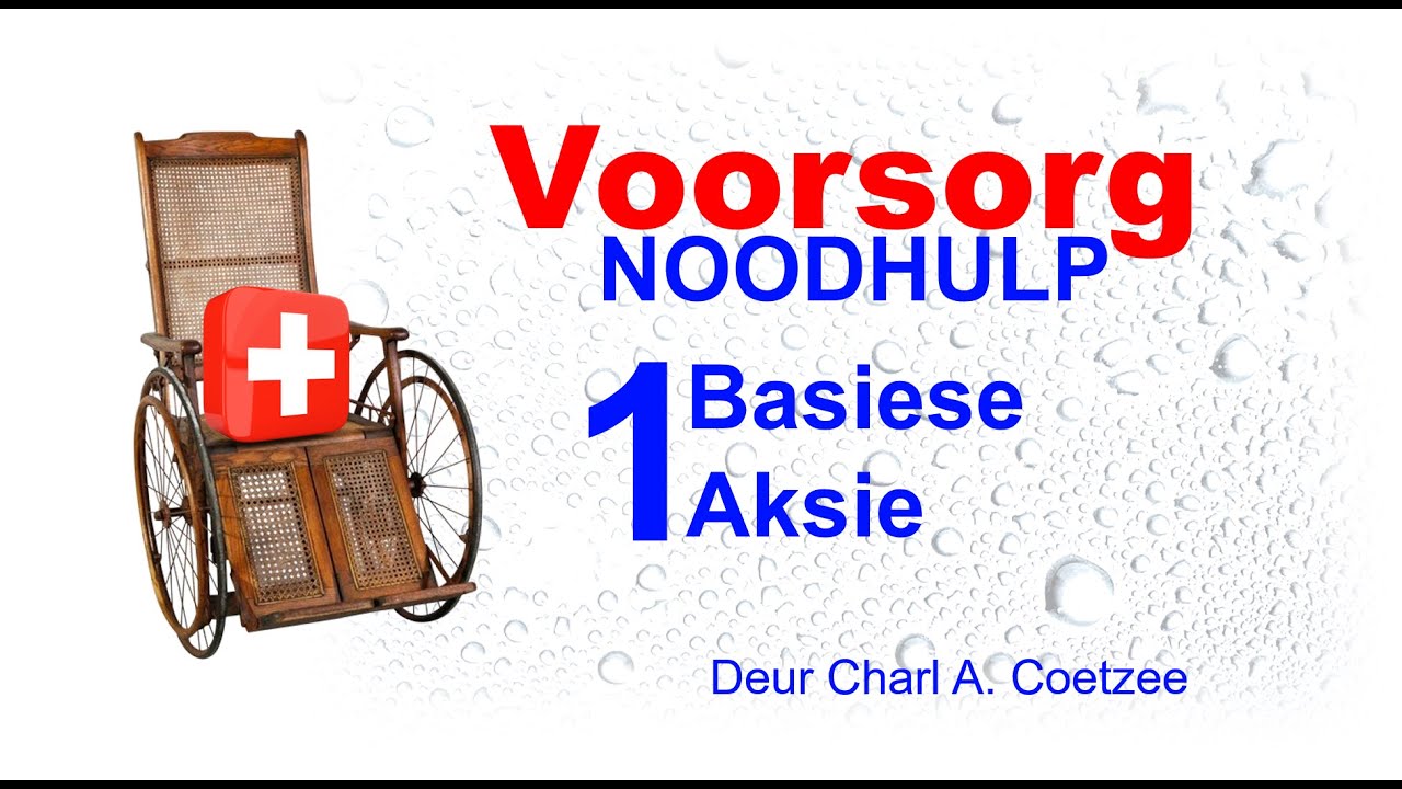 Voorsorg Noodhulp 1 Basiese Aksie - YouTube