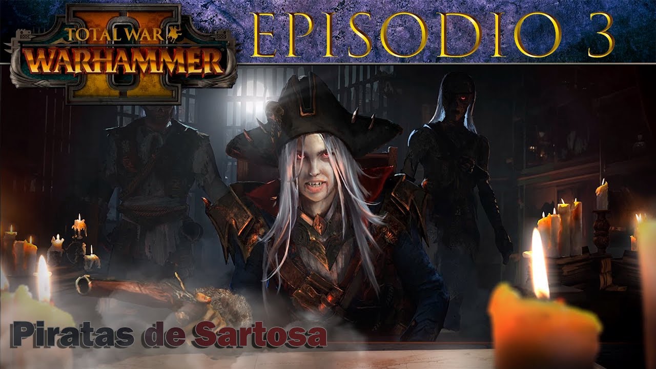 Total War: Warhammer 2 | Campaña PIRATAS DE SARTOSA - Episodio 3 - YouTube