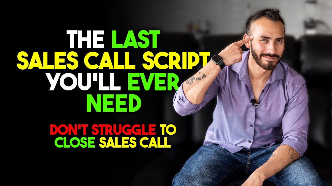The Last Sales Call Script you'll ever need (Video 0 of 8) - YouTube